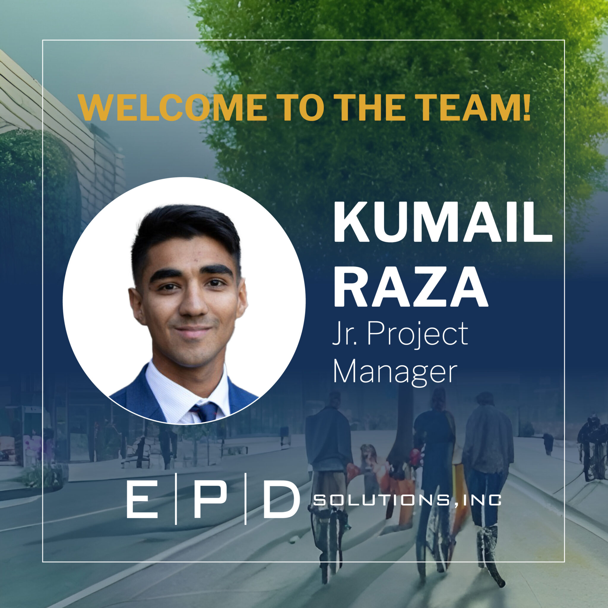 We are happy to introduce Kumail Raza as EPD’s newest Jr. Project ...